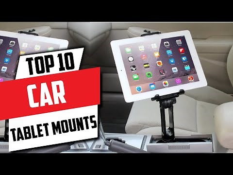 Top 10 Best Car Tablet Mounts (2024)