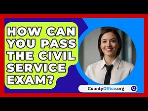 How Can You Pass the Civil Service Exam? | CountyOffice News