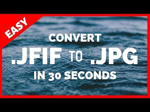 How to Convert JFIF to JPG in UNDER 30 SECONDs | 2019 Tutorial