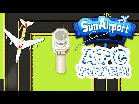 Air Traffic Control Tower! - Sim Airport Gameplay - SimAirport Part 3