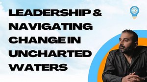 What Leaders Can Learn from Nautical Navigation: Purpose, Adaptability, and Courage