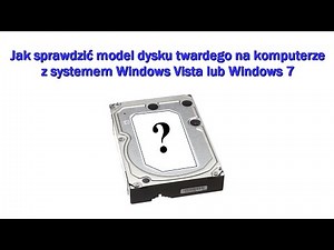 PORADNIK: Jak sprawdzić MODEL DYSKU TWARDEGO (Windows 7)