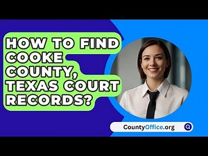 How To Find Cooke County, Texas Court Records? - CountyOffice.org
