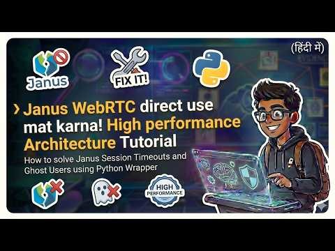 Janus | Janus WebRTC Architecture and State Management Guide in Hinglish | WebRTC