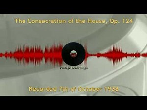 Felix Weingartner - Beethoven, 'The Consecration of the House', Op. 124 (1938) HQ