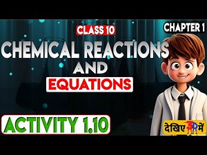 "NCERT Science Class 10: Chapter 1 - Part-10 | Chemical Reactions and Equations Activity 1.10 in 3d