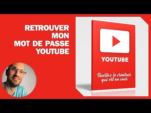 Comment retrouver mon mot de passe Youtube