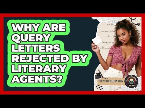 Why Are Query Letters Rejected By Literary Agents? - The Storytellers Room