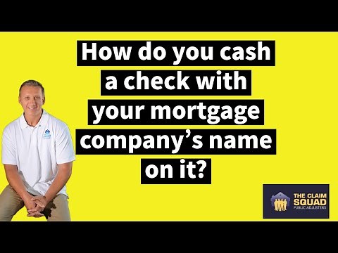 How do you cash a check with your mortgage company's name on it?
