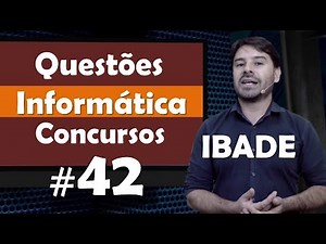IBADE - Questões de Informática para concursos #42