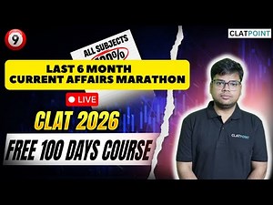 Lecture 9: 100 Days Free Online Classes for CLAT 2026 - LAST 6 MONTH CURRENT AFFAIRS MARATHON
