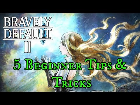 Bravely Default 2 - 5 Helpful Tips For Beginners