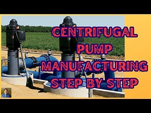 Centrifugal Pump Manufacturing Step By Step