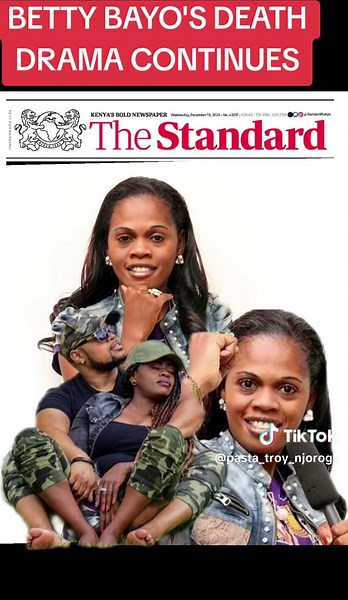Betty Bayo's Death Drama Continues Unfolding