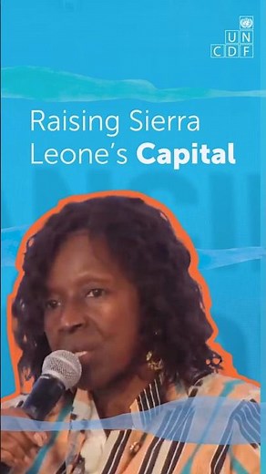 Sierra Leone Is Raising Its Own Capital With UNCDF’s Support 🇸🇱
