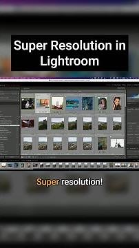 Super Resolution in Lightroom
