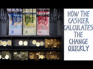 HOW THE CASHIER CALCULATES THE CHANGE QUICKLY (WITH EXAMPLES)