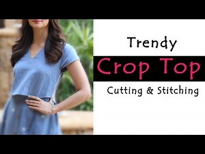 Crop Top Cutting & Stitching | Trendy Top Sewing Tutorials