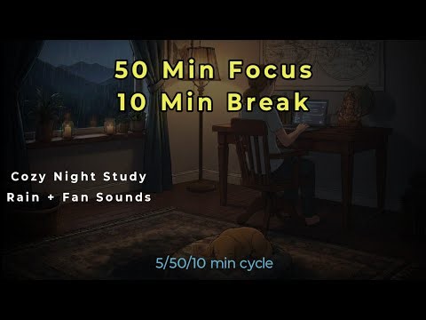50-Min Focus + 10-Min Break • Rain & Fan Sounds • Cozy Night Ambience (1 HR 2 MIN)