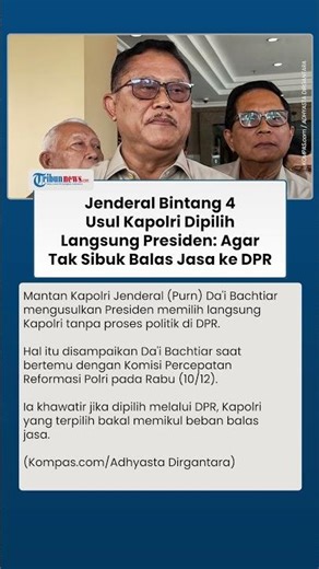 Usulan Kapolri Dipilih Langsung Presiden, Jenderal Bintang 4: Agar Tak Sibuk Balas Jasa ke DPR