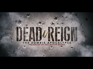 Dead Reign: The Zombie Apocalypse Session #01, Presented by Palladium Books #rpg #tabletop #zombies