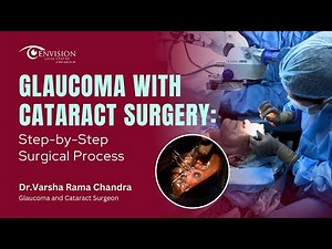 Glaucoma Treatment With Cataract Surgery: Step-by-Step Surgical Process | Envision Lasik Centre
