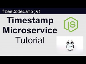 Timestamp Micro-service tutorial: FreeCodeCamp APIs and Microservices Project 1 of 5