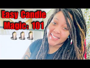 Easy Candle Magic: 101 - Manifestation Ritual