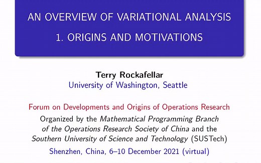 2021-12-06 Tyrrell Rockafellar 教授第一讲 【运筹学基础与发展论坛DOOR#1“变分分析--基础理论与前沿进展”（线上）课程】