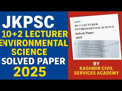 JKPSC 10+2 Lecturer Environmental Science 2025 – Solved Paper | By Kashmir Civil Services Academy