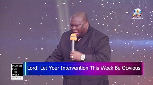 The Obviousness of God's Intervention Will Be Seen This Week! Pray With Rev. Dr. Fidelis Ayemoba. #prayerfortheweek | Omega Fire Ministry Lagos