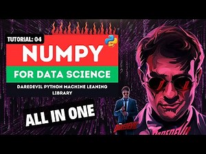 Tutorial 04: Numpy in One Shot | Python Machine Learning Library
