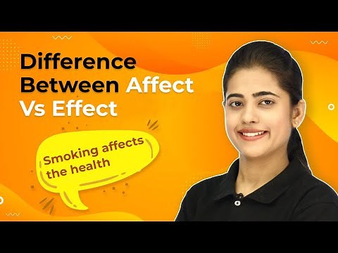 Effect or Affect? | Difference Between Affect Vs Effect | Meaning, Pronunciation, and Difference