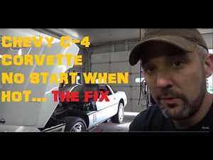 Chevy Corvette - No Start When Hot (The Fix)