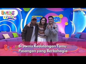 [FULL] Brownis Kedatangan Tamu Pasangan yang Berbahagia - BROWNIS (9/12/25)