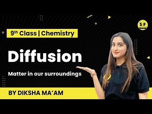 Class 9th Science Diffusion Matter in our Surroundings with Diksha maam
