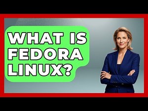 What Is Fedora Linux? - Your Computer Companion