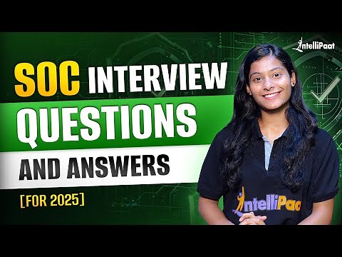 Top 20 SOC Analyst Interview Questions 2025 | SOC Interview Questions And Answers | Intellipaat