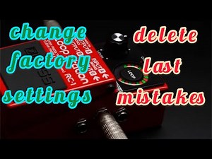 boss rc1 loop station how to change factory settings and how to undo mistakes
