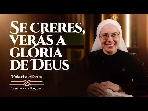 If You Believe, You Will See the Glory of God (Jn 11:1–45) Word of God | Sister Maria Raquel 03/22