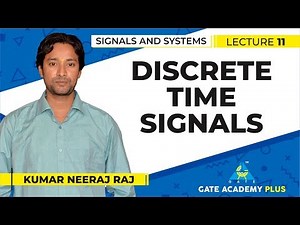 Signals and Systems | Module 1 | Discrete Time Signals (Lecture 11)