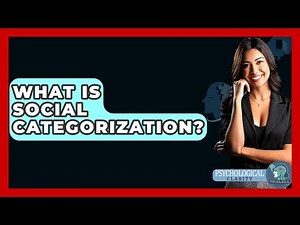 What Is Social Categorization? - Psychological Clarity