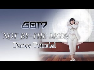 GOT7 "NOT BY THE MOON" Dance Tutorial (Explanation + Mirrored) | Sheryl Chang