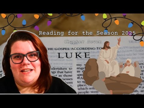 Reading for the Season - Luke Chapter Seven