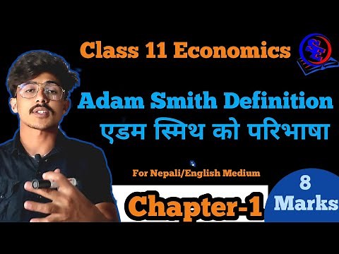 Adam Smith Definition (wealth definition) of economics in Nepali || Class 11 chapter 1