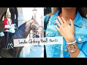 London Clothing Haul! ♥ (Part Two!)