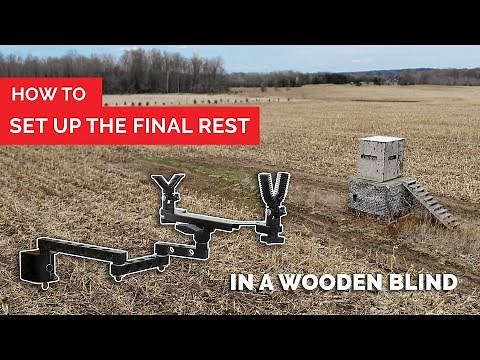How To Set Up The Final Rest In A Wooden Blind