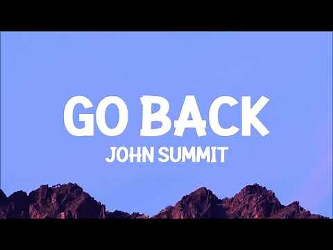 John Summit - Go Back (Lyrics)