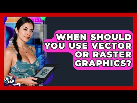 When Should You Use Vector Or Raster Graphics? - The Virtual Art Desk