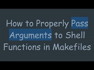 How to Properly Pass Arguments to Shell Functions in Makefiles